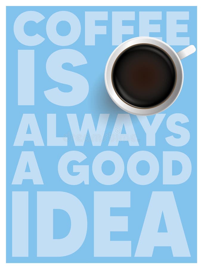 Coffee is always a Good Idea. Poster, Flyer, Banner Stock Vector ...