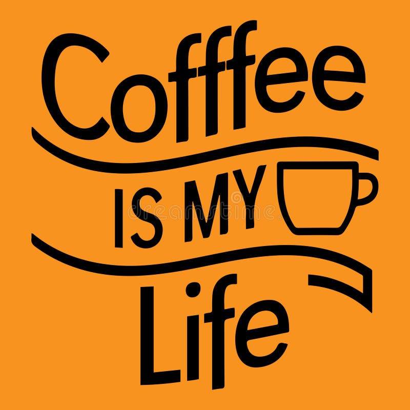 Coffee is My Life Vector File 0011 Stock Vector - Illustration of love ...