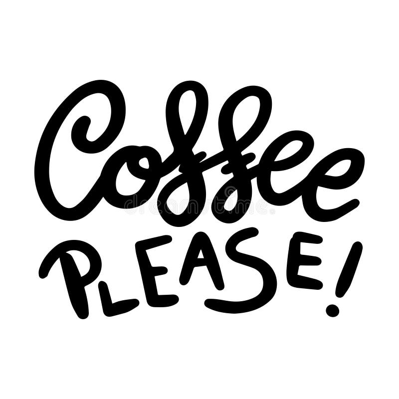 Coffee Please Handwritten Poster Stock Illustration - Illustration of ...