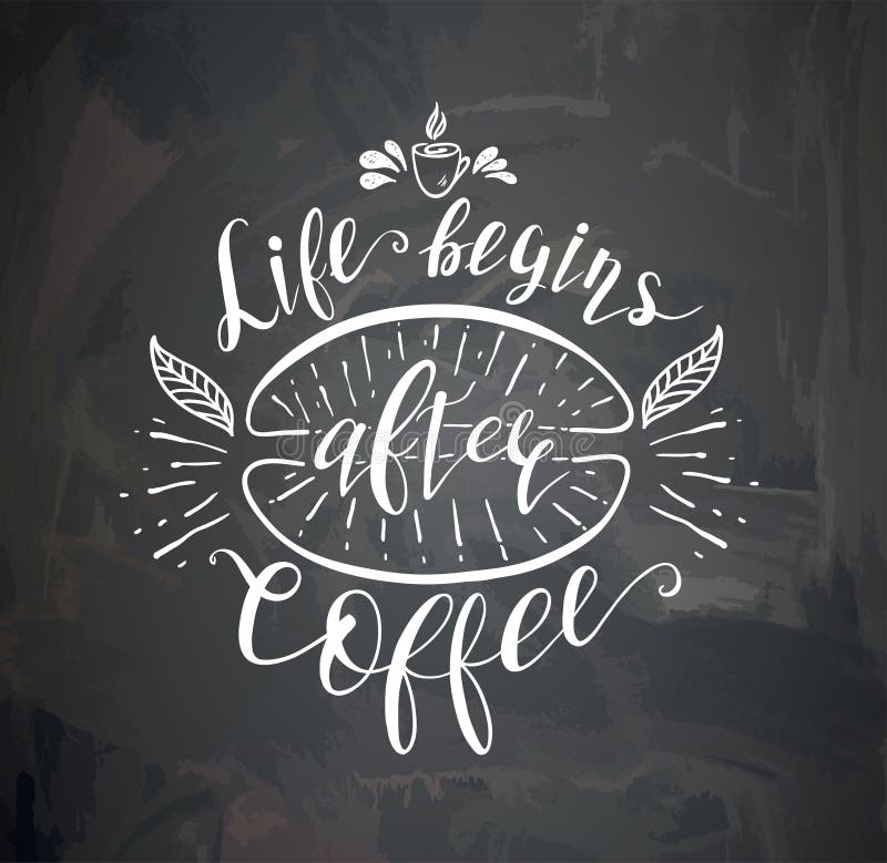 Coffee Quote on the Chalk Board. Vector Hand-drawn Lettering Stock ...