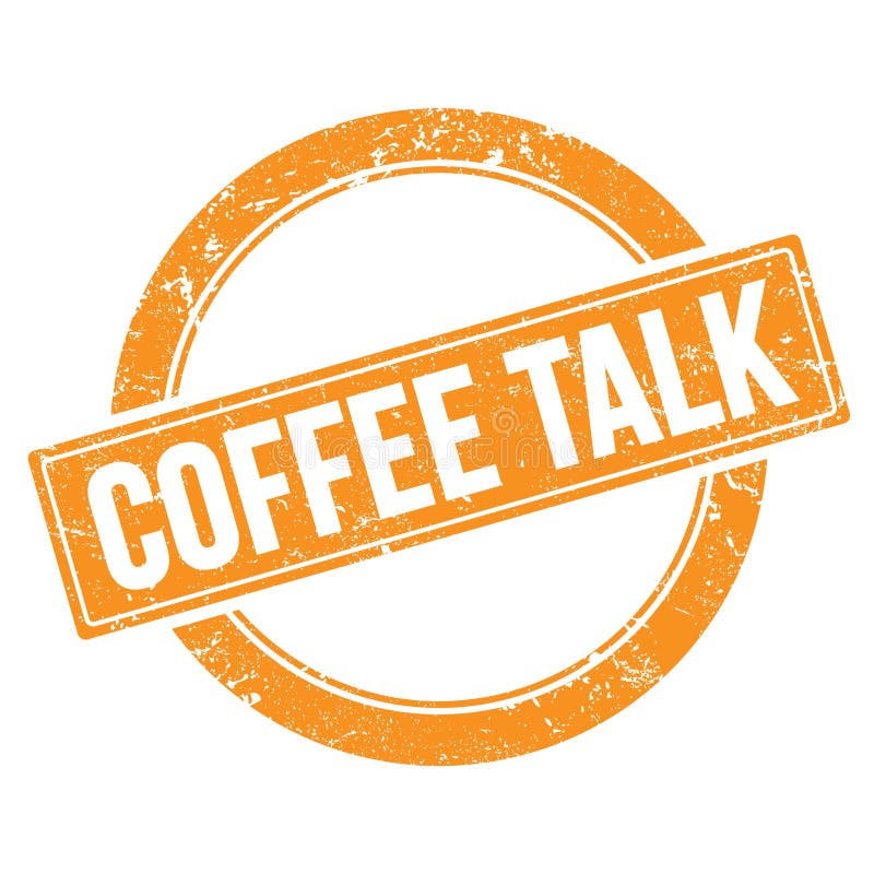 COFFEE TALK Text on Orange Grungy Round Stamp Stock Illustration ...