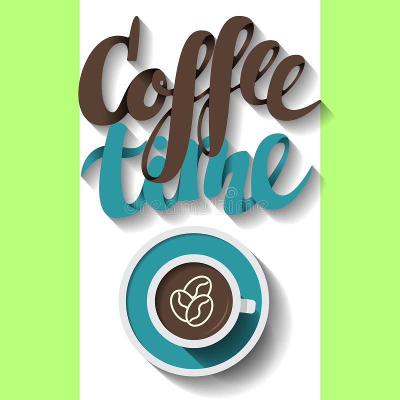 Coffee Time, Lettering Calligraphy. Vector Illustration Stock Vector ...