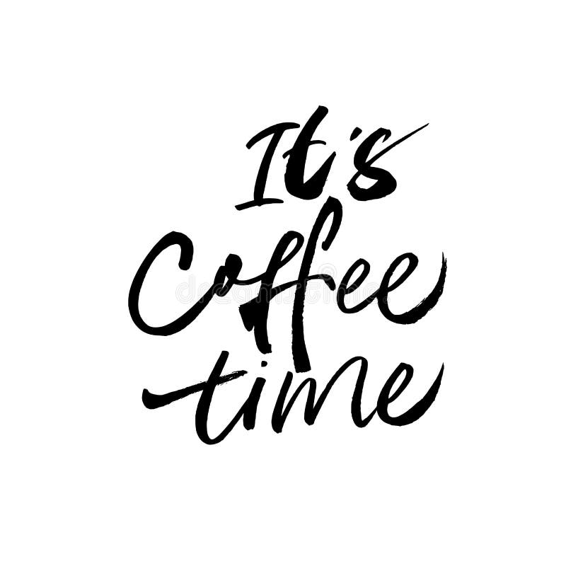 It is Coffee Time Modern Brush Vector Calligraphy. Stock Vector ...