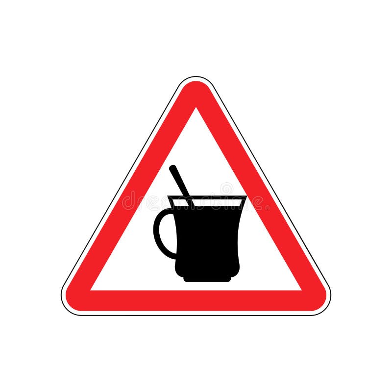 Coffee Warning Sign Red. Drinking Tea Hazard Attention Symbol Stock ...