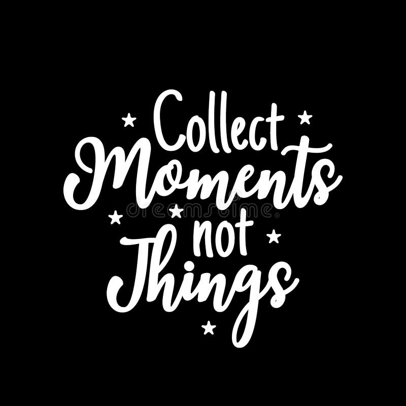 Collect Moments Not Things Typography Design Stock Vector ...