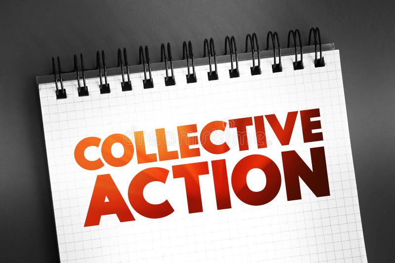 Collective Action - when a Number of People Work Together To Achieve ...