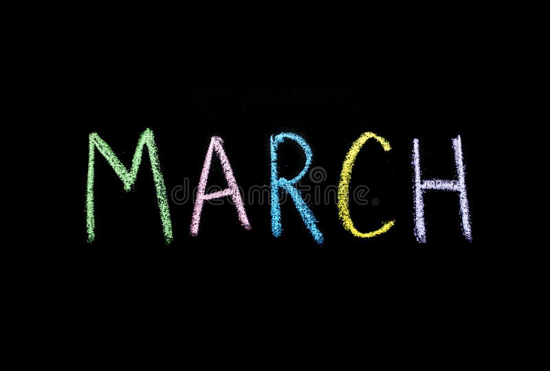 Colored Word `March` Drawn on Chalkboard Stock Photo - Image of ...