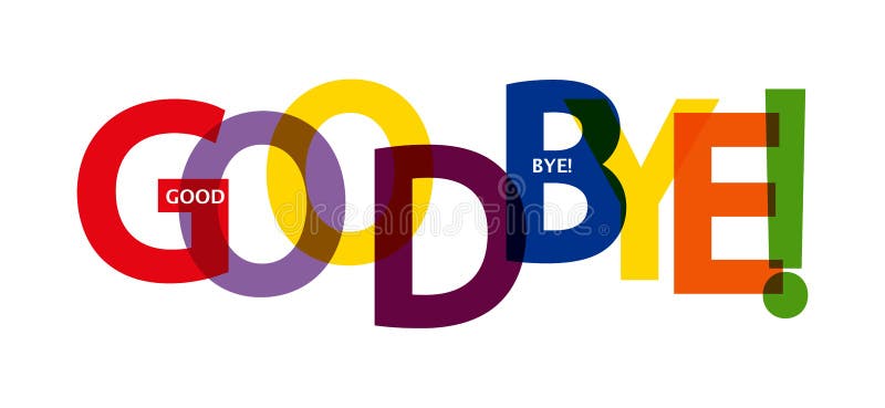 Colorful Banner with the Words GOODBYE. Lettering for Decoration and ...