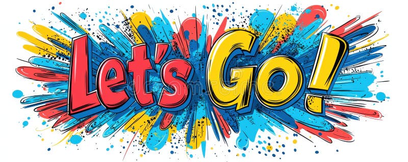 Colorful Comic Style Artwork with the Phrase Let S Go Stock Image ...