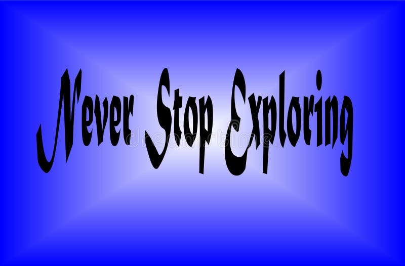 Motivation Quote Never Stop Exploring Stock Illustration - Illustration ...