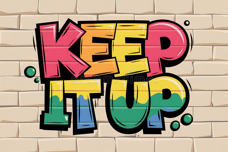 Keep it Up Graffiti Art Brick Wall Design Stock Illustration ...