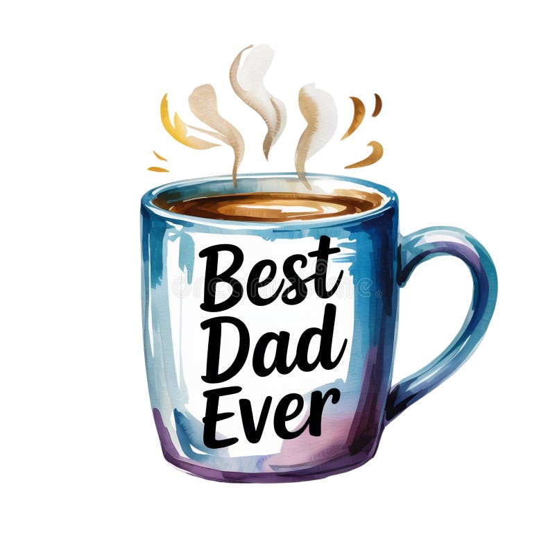 A Colorful Mug with the Phrase Best Dad Ever Holds Steaming Hot Coffee ...