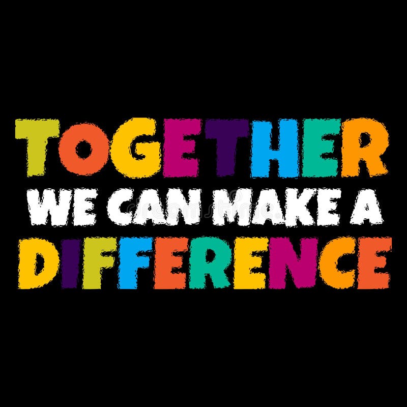Together We Can Make A Difference Stock Illustration - Illustration of ...
