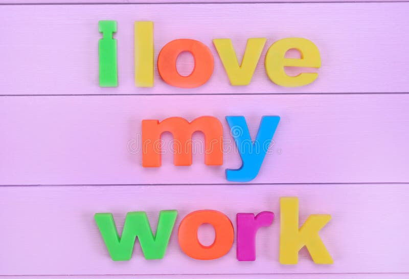 The Colorful Words I Love My Work Stock Image - Image of organize ...