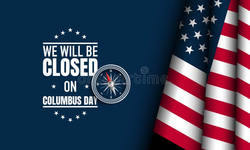 Columbus Day Background Design. we Will Be Closed on Columbus Day Stock ...