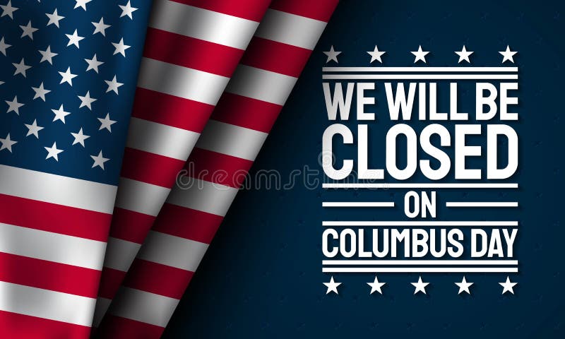 Columbus Day Background Design. we Will Be Closed on Columbus Day Stock ...