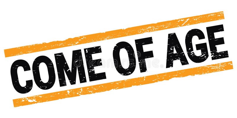 COME of AGE Text on Black-orange Rectangle Stamp Sign Stock ...