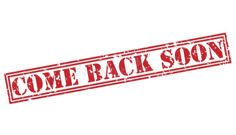Come Back Soon Rubber Stamp Stock Vector - Illustration of concept ...