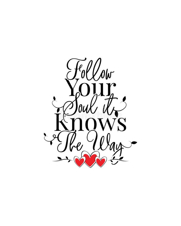 Follow Your Soul it Knows the Way, Vector Stock Vector - Illustration ...