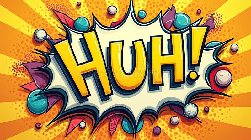Comic Book Style Speech Bubble with Bold Yellow Huh! Letters Stock ...