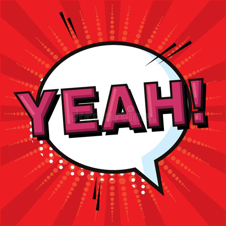 Comic Bubble Saying Yeah. Vector Stock Vector - Illustration of dynamic ...