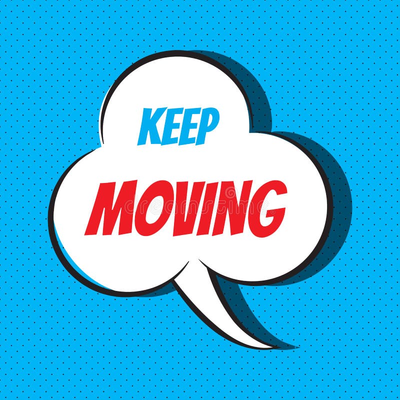 Comic Speech Bubble with Phrase Keep Moving Stock Vector - Illustration ...