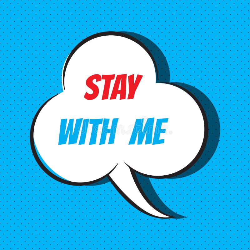 Comic Speech Bubble with Phrase Stay with Me Stock Vector ...