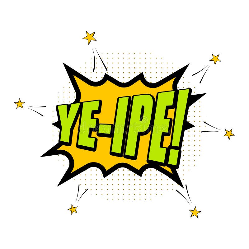 Comic Speech Bubble with Yeipe Sign Element Stock Vector - Illustration ...