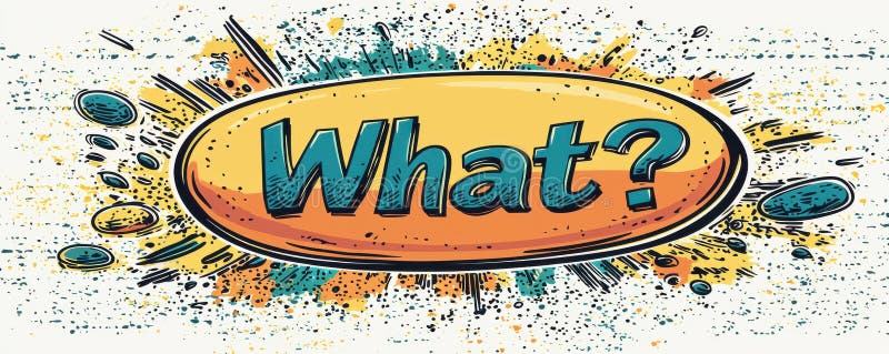 Comic Style Speech Bubble with the Word What in Bold Text Stock Photo ...