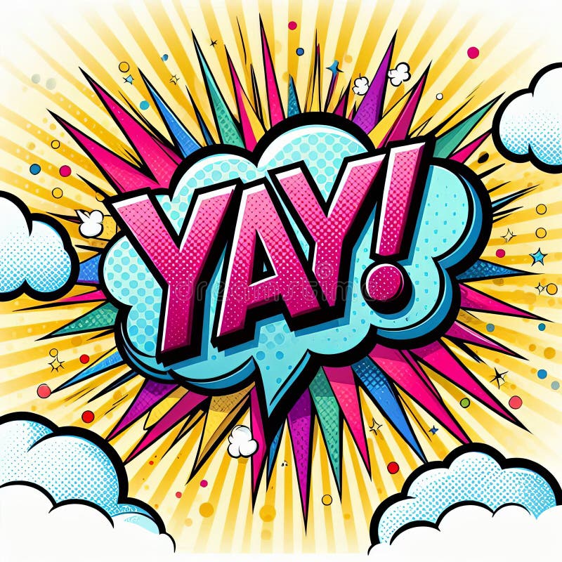 Comic Style Speech Bubble with the Word YAY Surrounded by Clouds in an ...