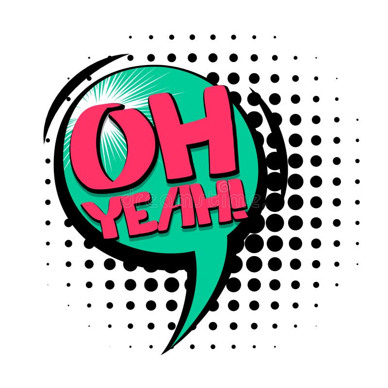 Comic Text Speech Bubble Oh Yeah Stock Vector - Illustration of sound ... Comic Text Speech Bubble Oh Yeah Stock Vector - Illustration of sound ...