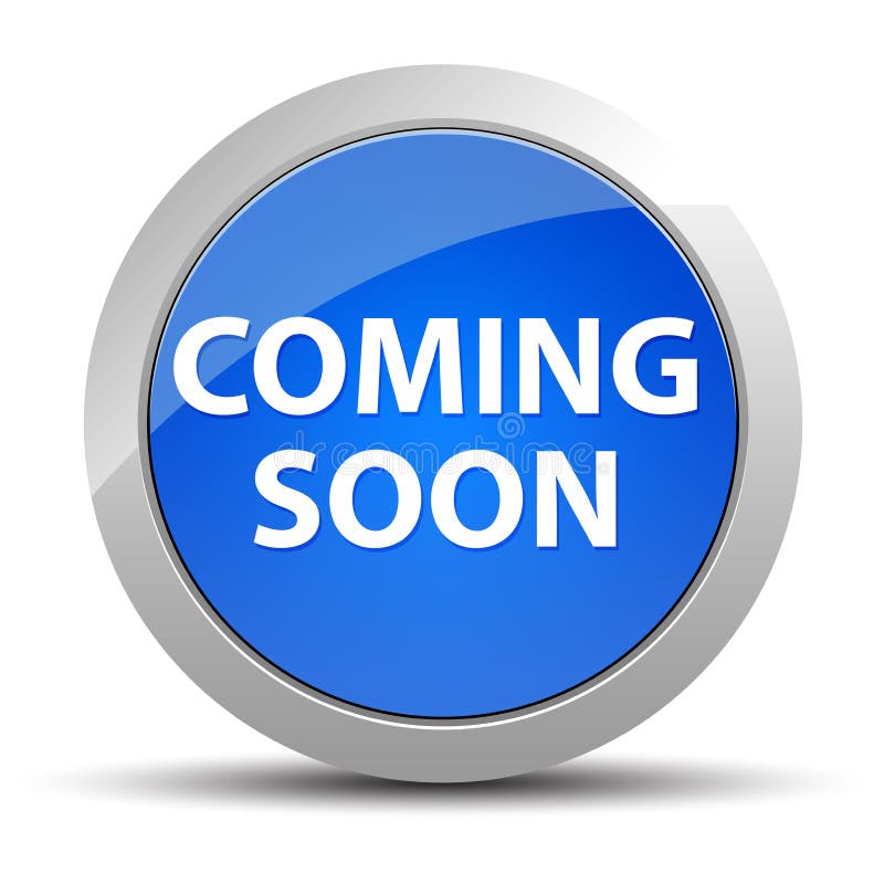 Coming Soon Button Blue Stock Illustrations – 462 Coming Soon Button ...