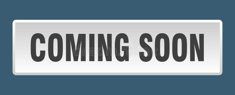 Coming Soon Stamp. Coming Soon Square Grunge Sign Stock Vector ...