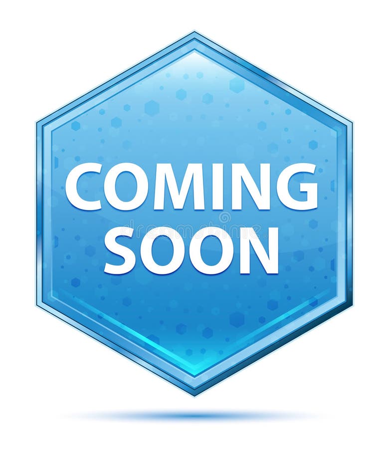Coming Soon Crystal Blue Hexagon Button Stock Illustration ...