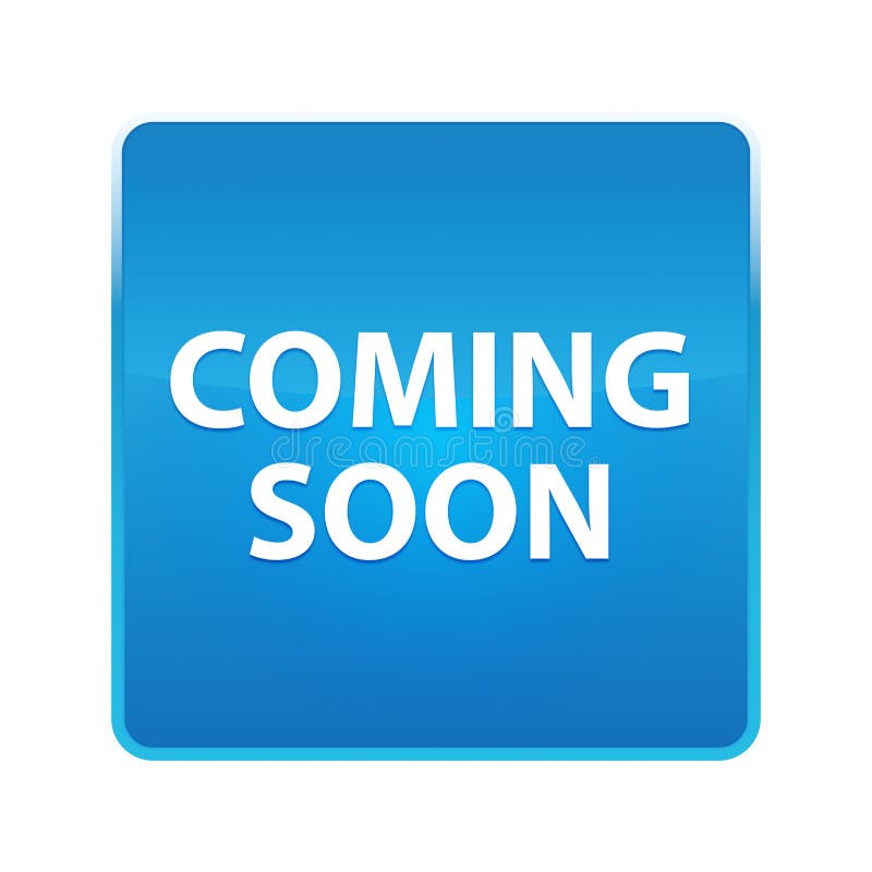 Coming Soon Button Blue Stock Illustrations – 462 Coming Soon Button ...