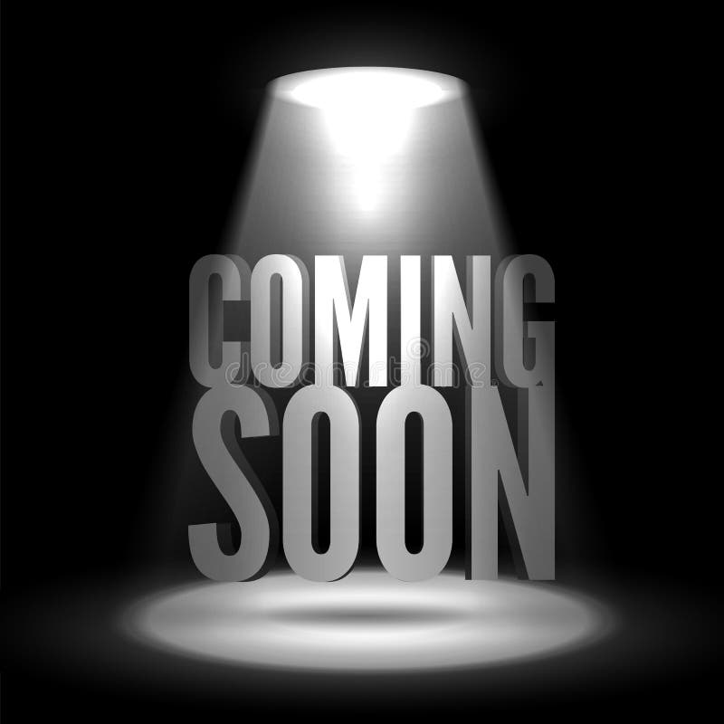 Coming Soon Message Illuminated with Stage Light Stock Vector ... Coming Soon Message Illuminated with Stage Light Stock Vector ...