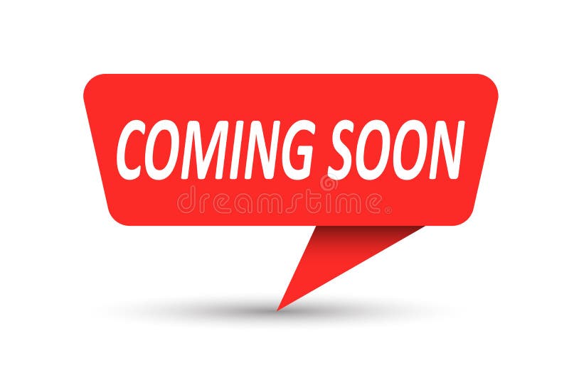 Coming Soon. Vector Banner, Pointer, Sticker, Label or Speech Bubble ...