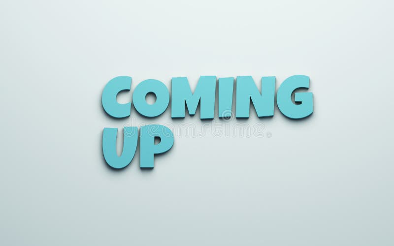 Coming Up Lettering Banner Ad Stock Photo - Image of next, approaching ...