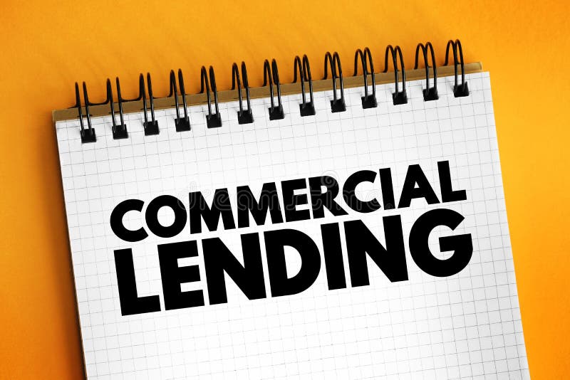 Commercial Lending - Loan To a Business, Text Concept on Notepad Stock ...
