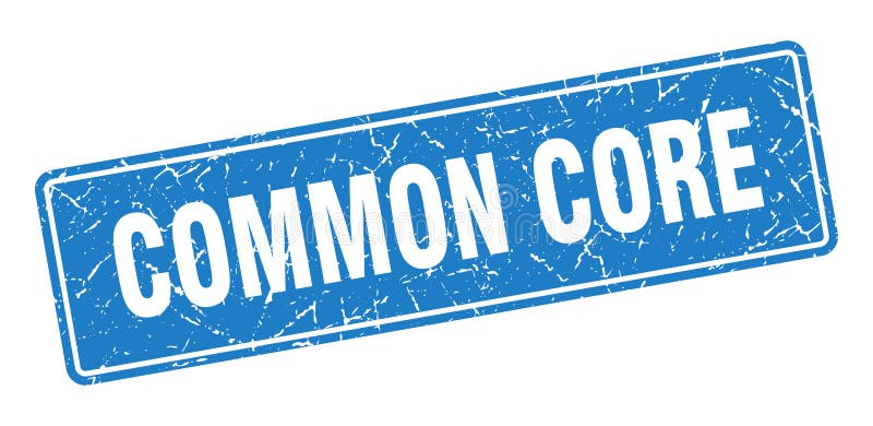 Common Core Sign. Common Core Grunge Stamp Stock Vector - Illustration ...
