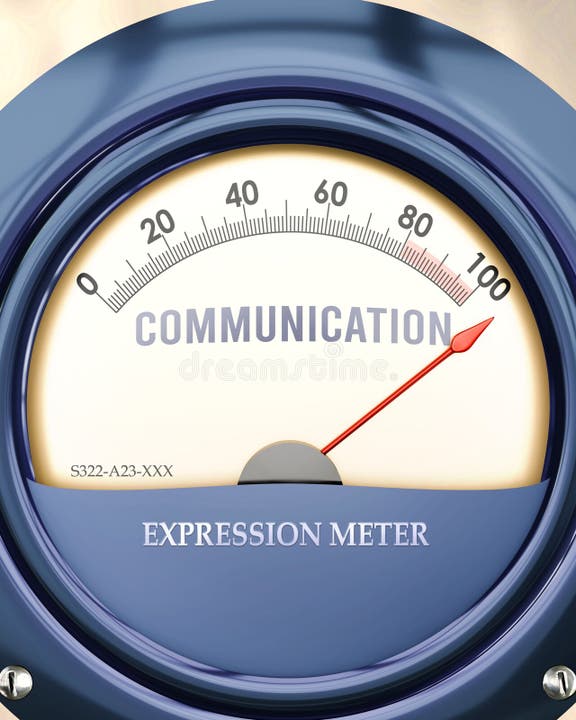 Communication and Expression Meter that is Hitting a Full Scale ...