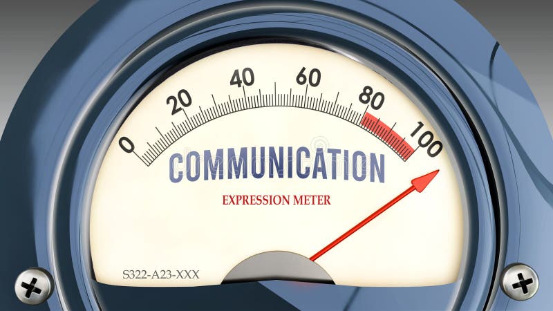 Communication and Expression Meter that is Hitting a Full Scale ...