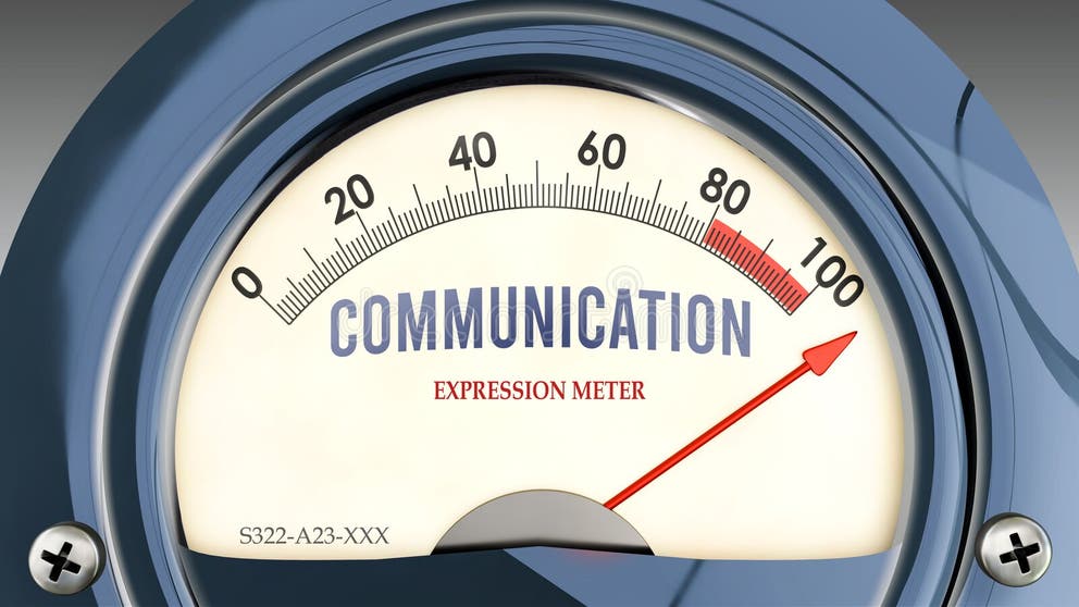 Communication and Expression Meter that is Hitting a Full Scale ...