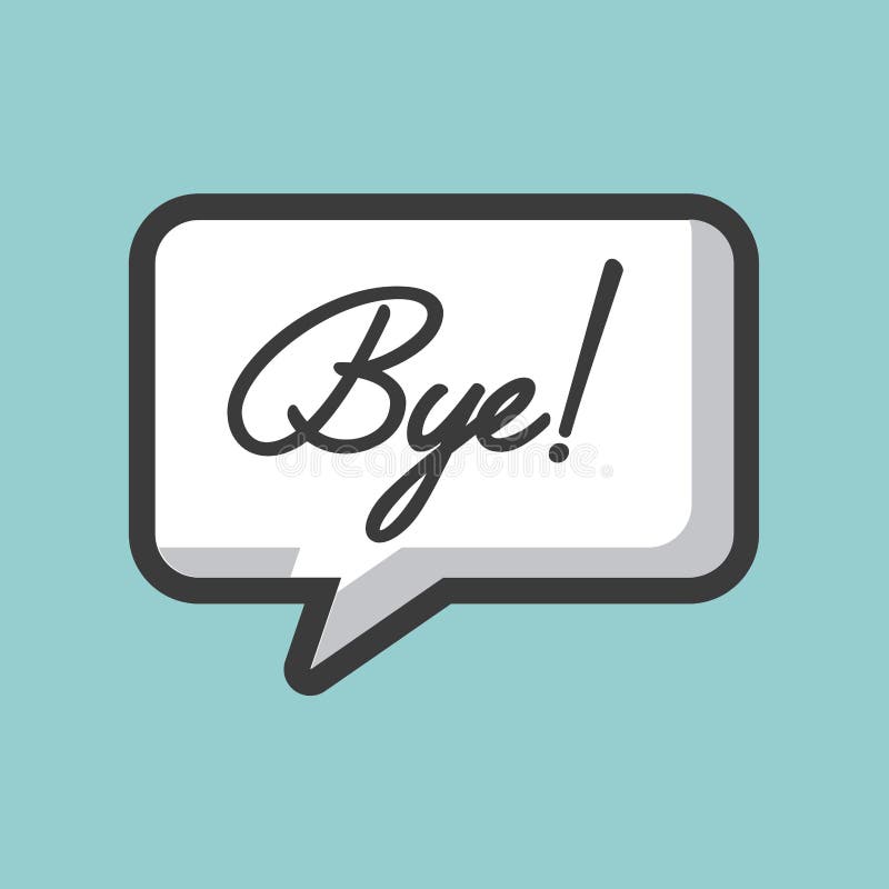 Bye Speech Bubble Stock Illustrations – 499 Bye Speech Bubble Stock ...