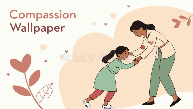 Compassion Wallpaper Design, Empathy and Kindness Theme Vector Design ...