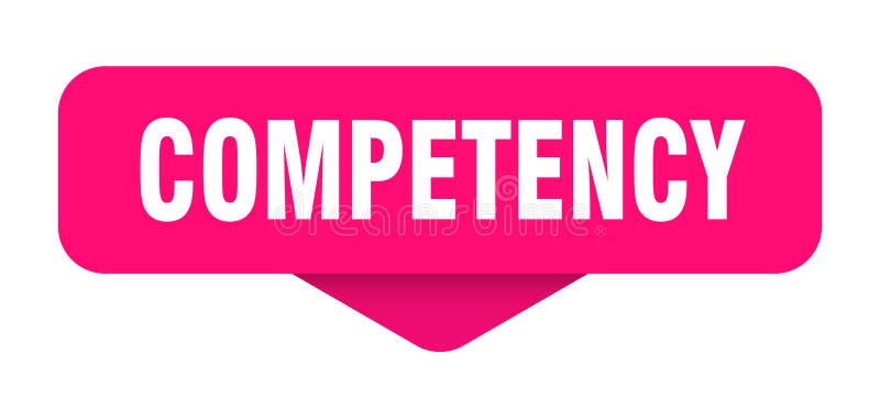 Competency Sticker. Competency Sign on Transparent Background Stock ...