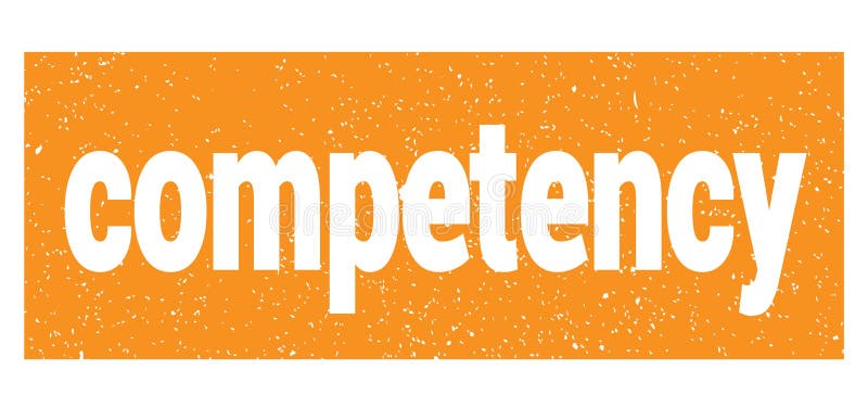 Competency Text Written on Orange Stamp Sign Stock Illustration ...