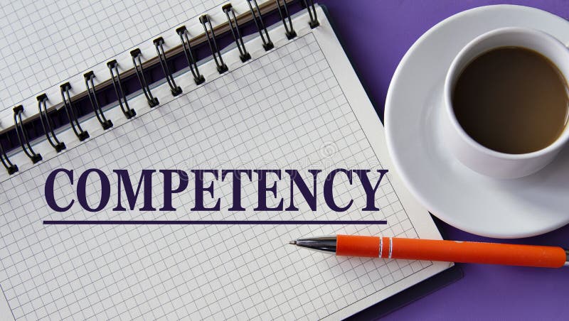 COMPETENCY - Word in a White Notebook on a Purple Background with a Cup ...