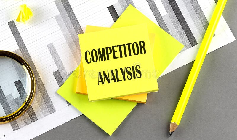 COMPETITOR ANALYSIS Text on Sticky on Sticky on Chart with Pen Stock Image - Image of vision ...