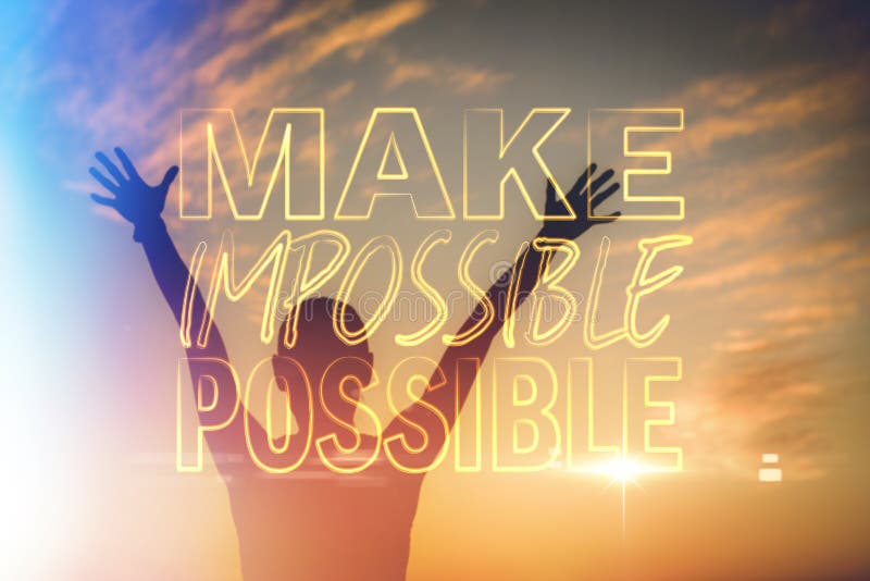 Make the Impossible Possible! Stock Photo - Image of glass, positive ...